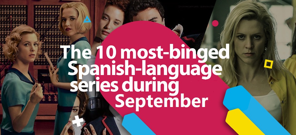 Which Were the World‘s Most-Binged Hispanic Series in September? - TTV News