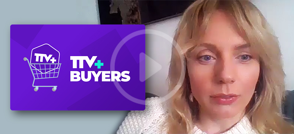 TTV+ Buyers: What Are They Looking For? - TTV News